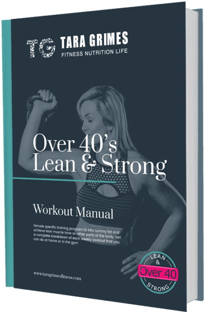 The Over 40's Lean and Strong programme with Tara Grimes Fitness